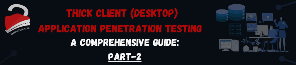 Thick Client (Desktop) Application Penetration Testing – Part-2